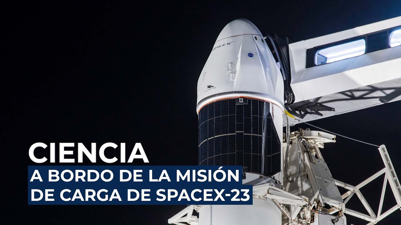 Ciencia a Bordo de la Mision de Carga de SpaceX-23 - Mostrar